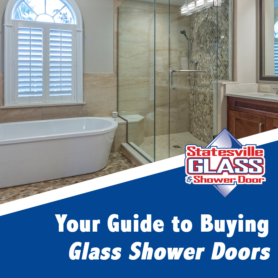 Your Guide To Buying Glass Shower Doors Statesville Glass And Shower Door